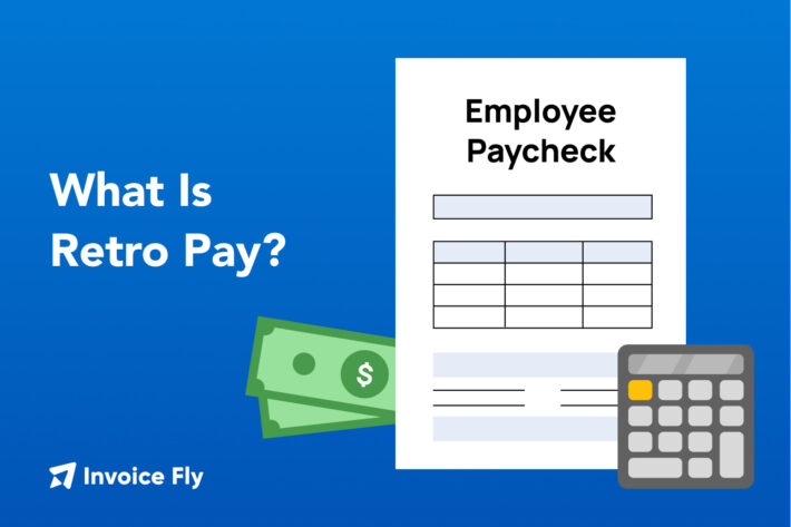 What is Retro Pay: Examples and Calculations | Invoice Fly