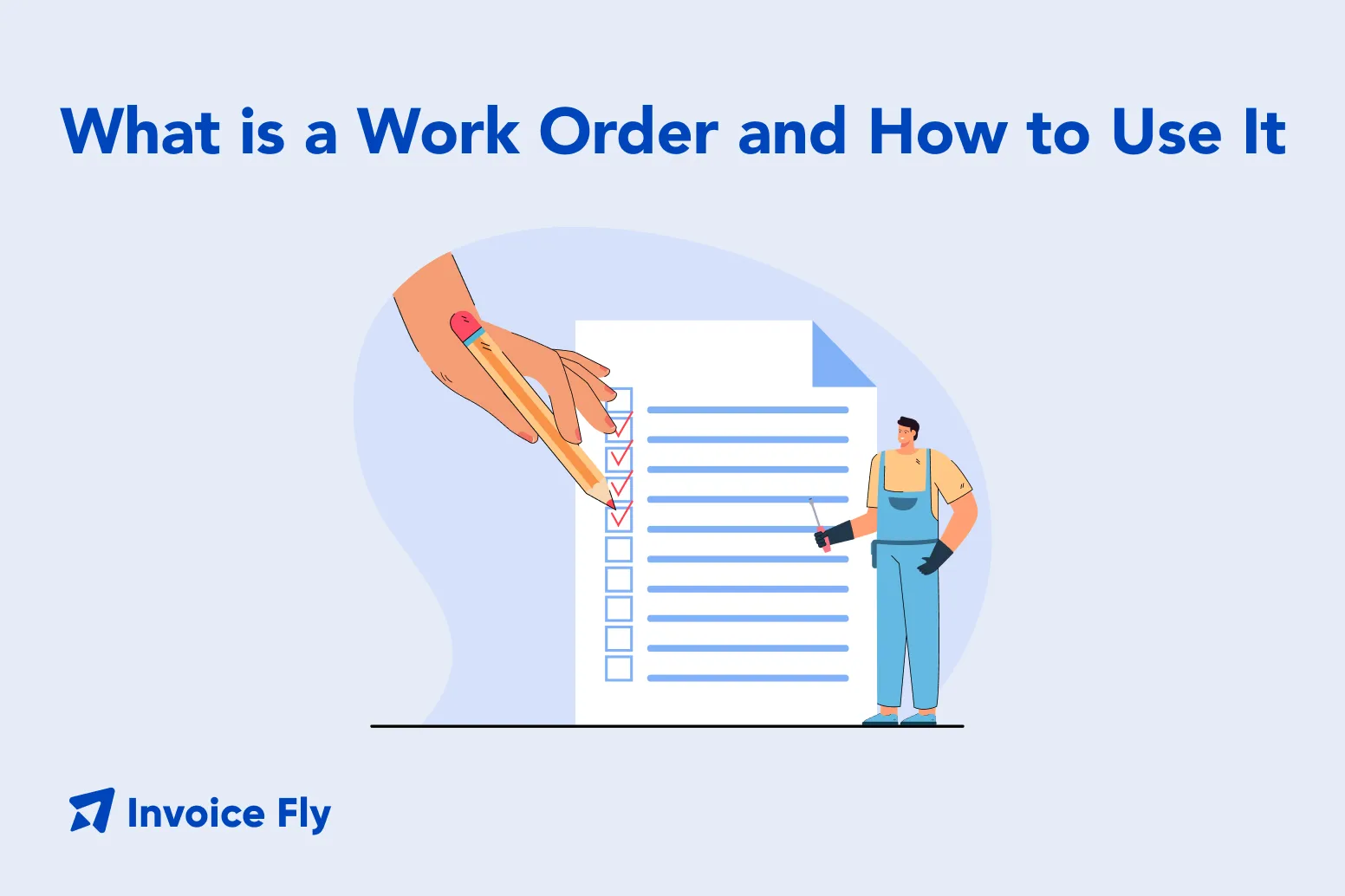 Work Order Guide: Types, Templates & How to Create One – Invoice Fly